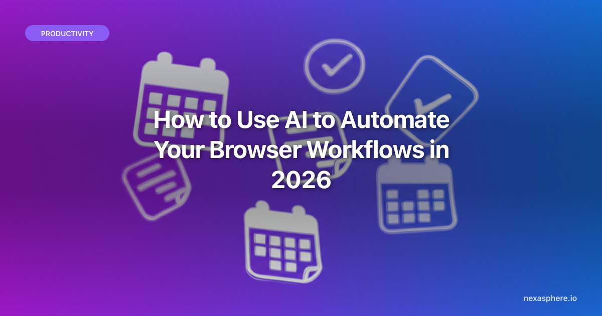 How to Use AI to Automate Your Browser Workflows in 2026 (Practical ...